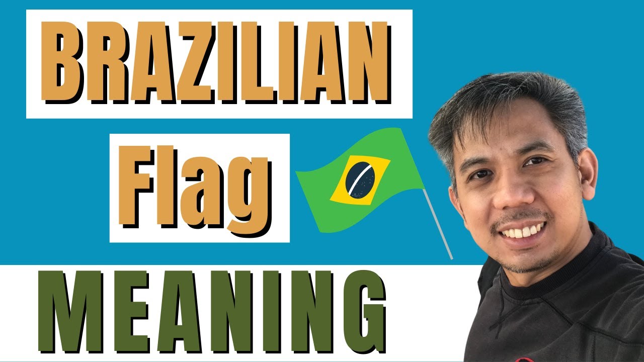 What's the meaning of brazilian flag? [The FLAG of BRAZIL Explained]
