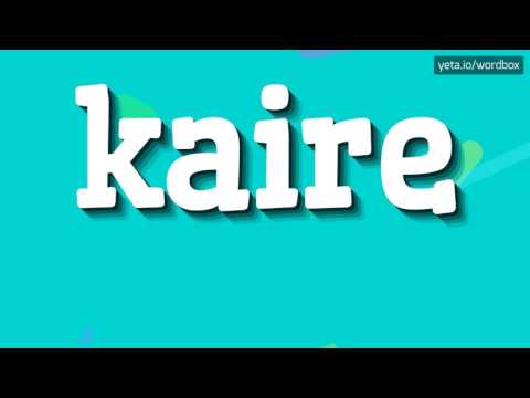 KAIRE - HOW TO PRONOUNCE IT!?