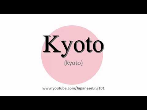 How to Pronounce Kyoto