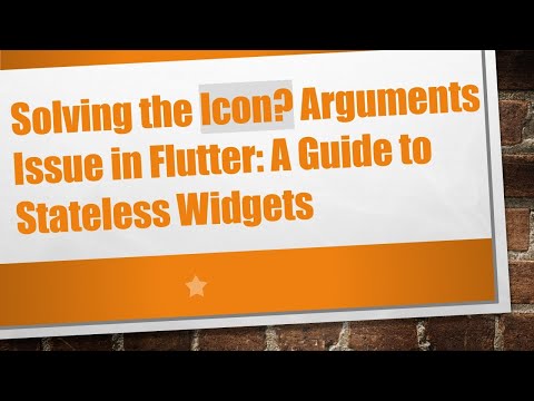 Solving the Icon? Arguments Issue in Flutter: A Guide to Stateless Widgets