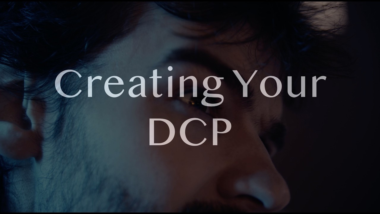 Creating your DCP (because Joey told you that you 