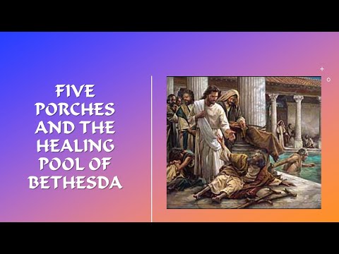 Five Porches and the Healing Pool of Bethesda