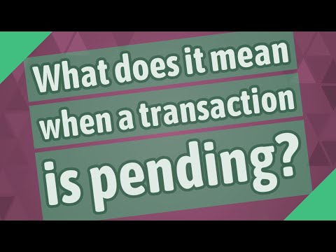 What does it mean when a transaction is pending?