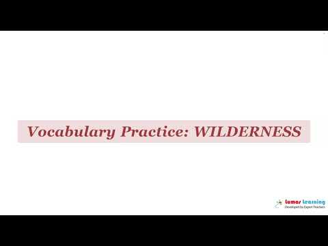 WILDERNESS - Definition, pronunciation, grammar, meaning - Practice grade 8 vocabulary