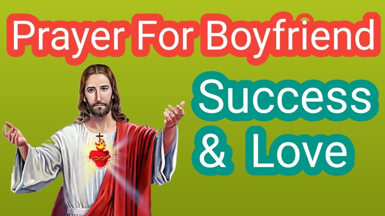 Prayer for Boyfriend Success, Blessing and Prosperity | a prayer for me and my boyfriend