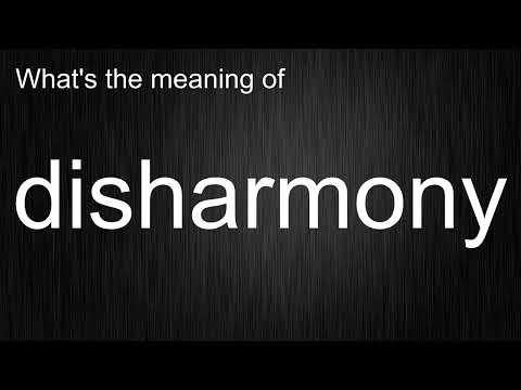 What's the meaning of "disharmony", How to pronounce disharmony?
