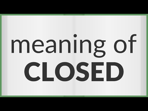Closed | meaning of Closed