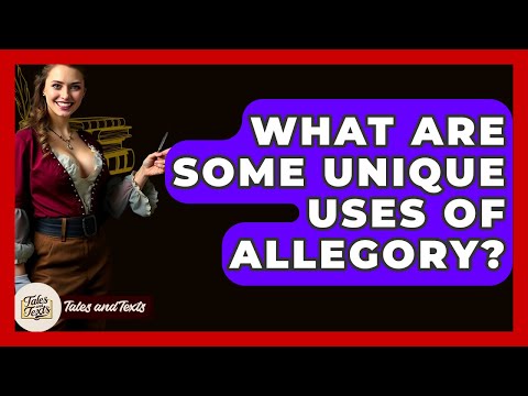 What Are Some Unique Uses Of Allegory? - Tales And Texts