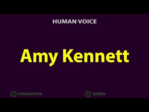 How To Pronounce Amy Kennett