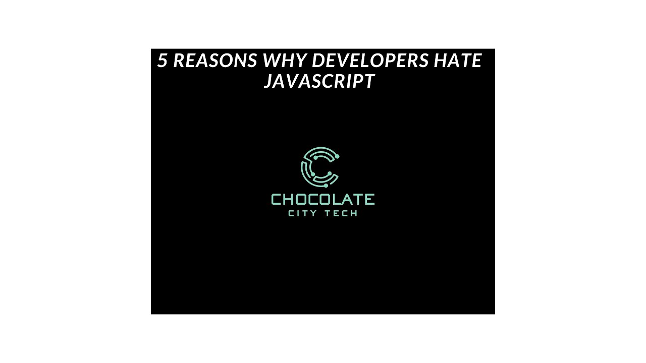 5 Reasons why developers hate JavaScript