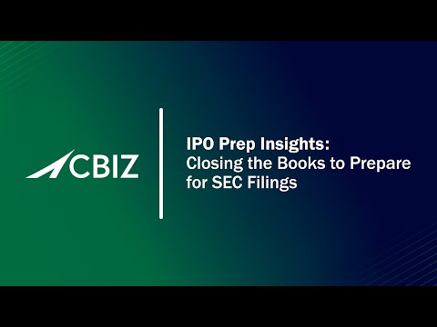 Closing the Books to Prepare for SEC Filings | IPO Prep Insights