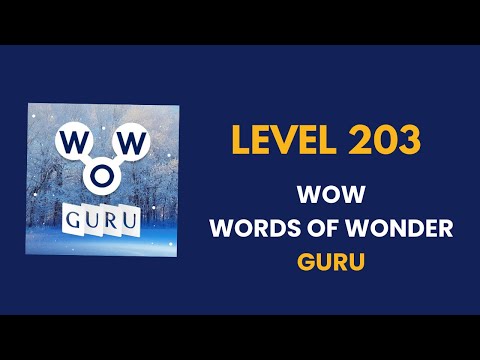 Wow Guru ( words of wonders guru ) level 203 : solution, answer and solved