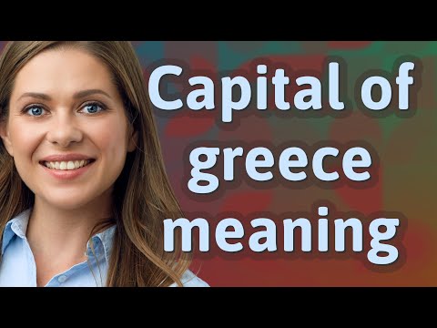 Capital of greece | meaning of Capital of greece