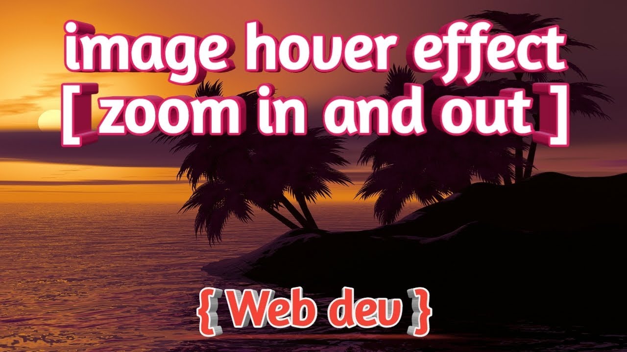 Awesome image hover effect with html and css - zoom in and out || web dev
