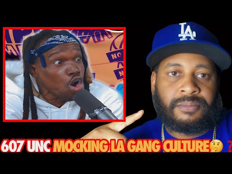 Is 607 Unk Disrespecting Or Mocking LA Culture?