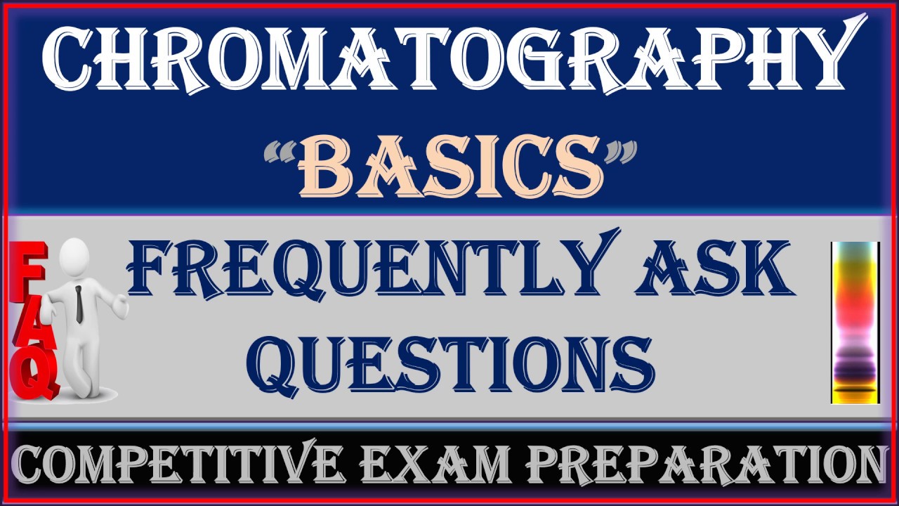 Basics of Chromatographic Techniques | Top Questions