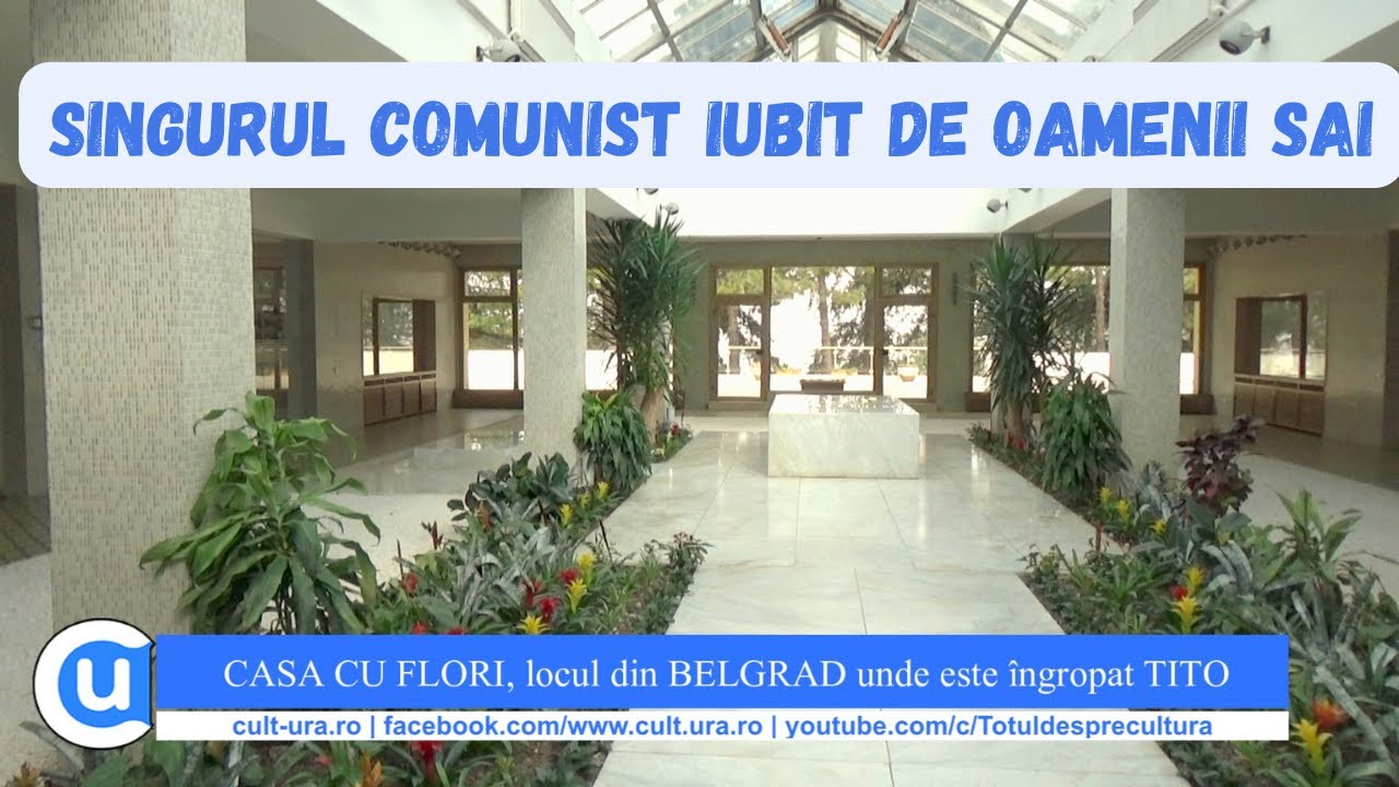 Casa cu flori, locul unde este îngropat Tito - Cult-ura