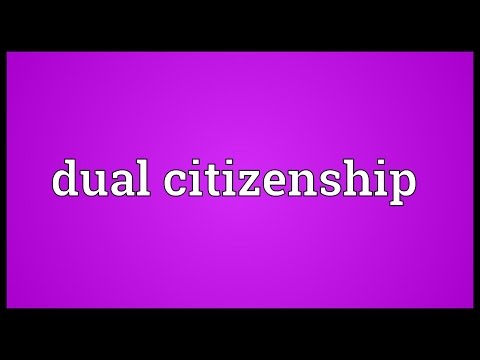 Dual citizenship Meaning