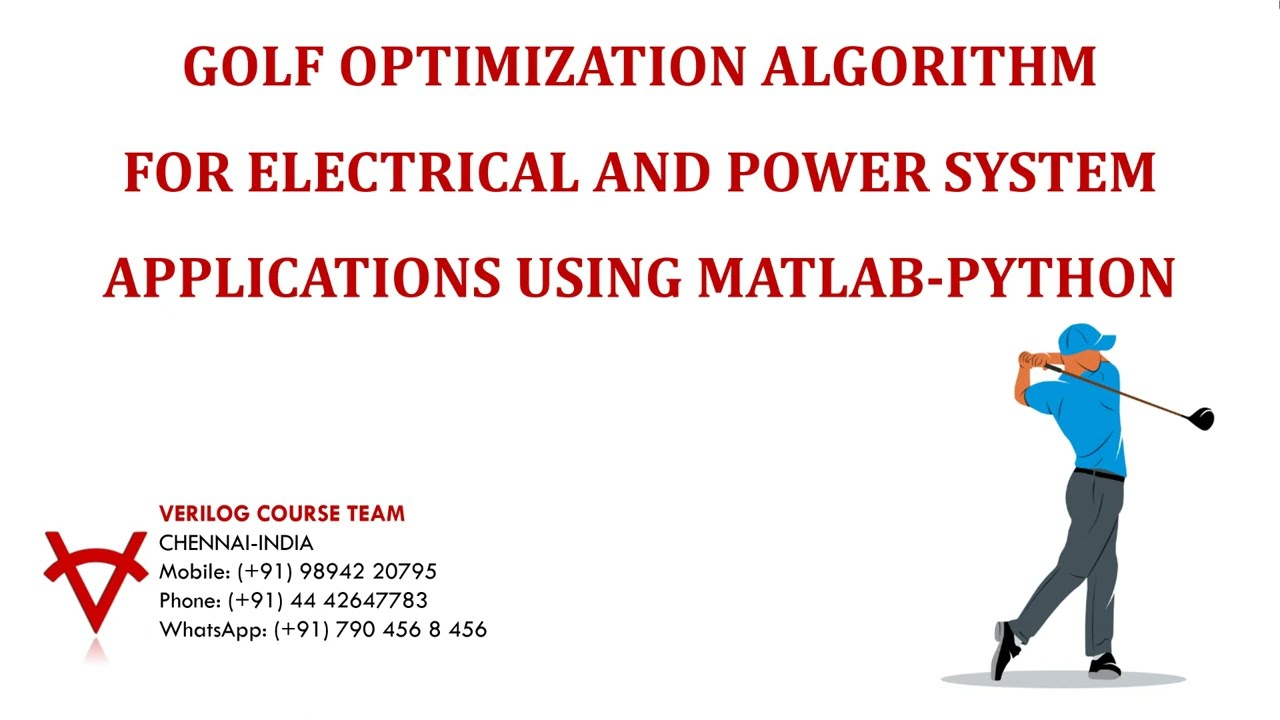 GOLF OPTIMIZATION ALGORITHM FOR ELECTRICAL AND POWER SYSTEM APPLICATIONS USING MATLAB-PYTHON