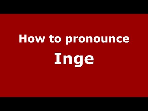 How to pronounce Inge (Germany/German) - PronounceNames.com