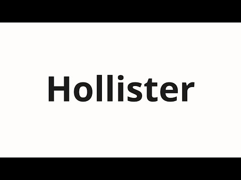 How to pronounce Hollister
