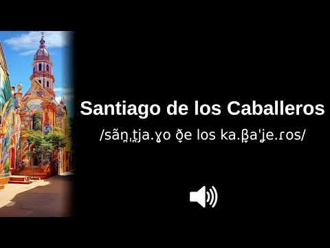 π©π΄ How to pronounce Santiago de los Caballeros (CORRECTLY!)