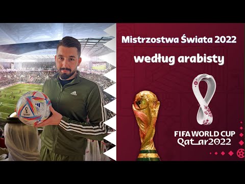 MISTRZOSTWA ŚWIATA KATAR 2022 okiem arabisty! 🇶🇦🏆|Symbole, stadiony, organizacja كأس العالم قطر 2022