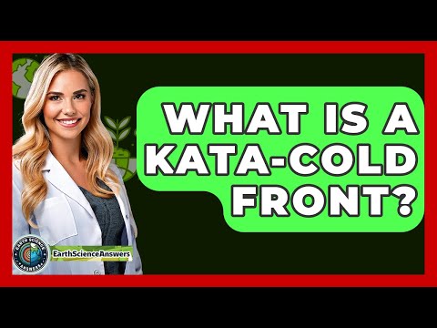 What Is A Kata-Cold Front? - Earth Science Answers