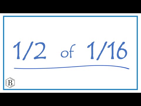 1/2 of 1/16 (one-half of one-sixteenth)
