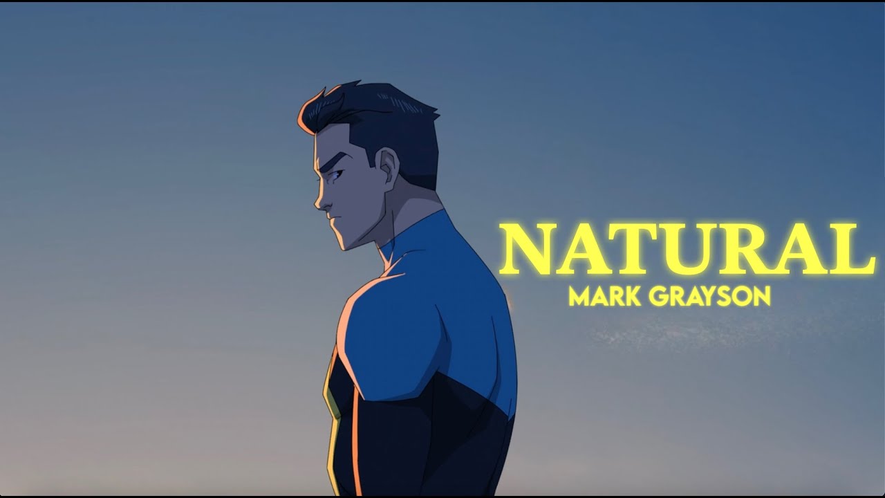 Mark Grayson Tribute (Invincible) || Natural