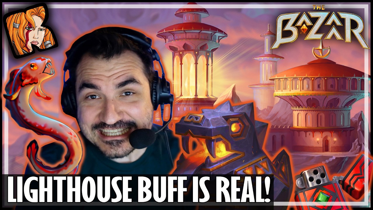 LIGHTHOUSE BUFF IS REAL! - The Bazaar