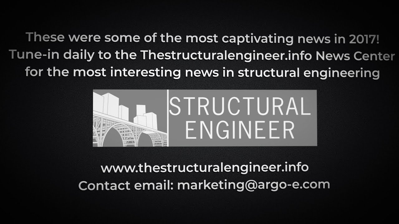 CAPTIVATING STRUCTURAL ENGINEERING NEWS IN 2017!