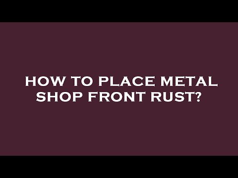 How to place metal shop front rust?
