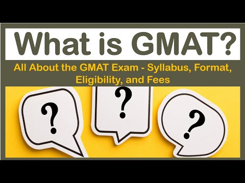 What is GMAT? Includes format, syllabus, cost, eligibility, exam pattern of GMAT | GMAT Exam Details