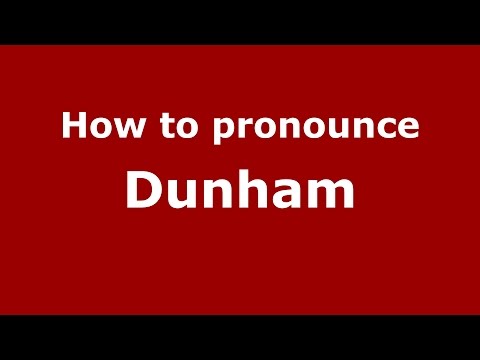 How to pronounce Dunham (American English/US) - PronounceNames.com
