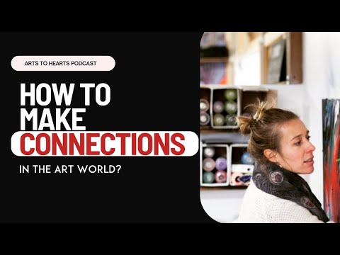 Lucy Lucy on How Do You Make Connections In The Art World?