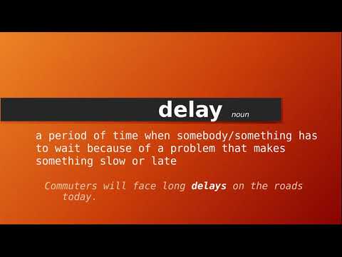 delay , Meaning of delay , Definition of delay , Pronunciation of delay