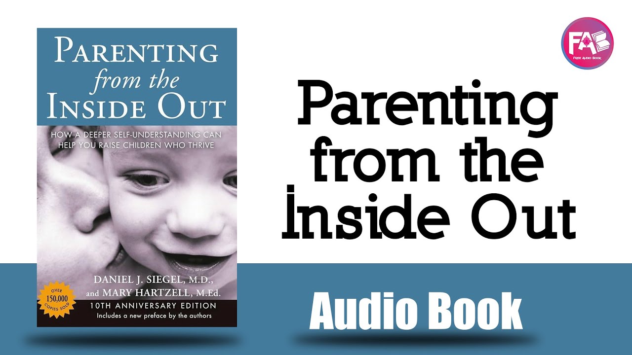 Parenting from the Inside Out by Daniel J. Siegel M.D., Mary Hartzell