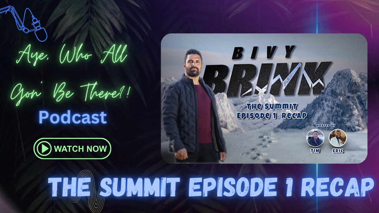 Bivy Brink: The Summit Recap | Episode 1 Recap