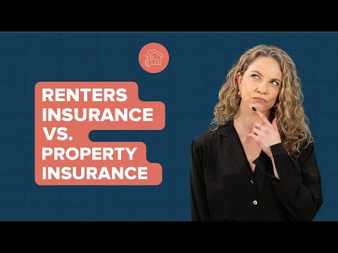 Renters Insurance vs. Property Insurance: Differences You Need to Know