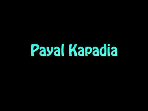 Learn How To Pronounce Payal Kapadia