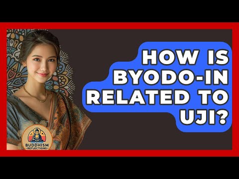 How Is Byodo-in Related To Uji? - Buddhism Reflections