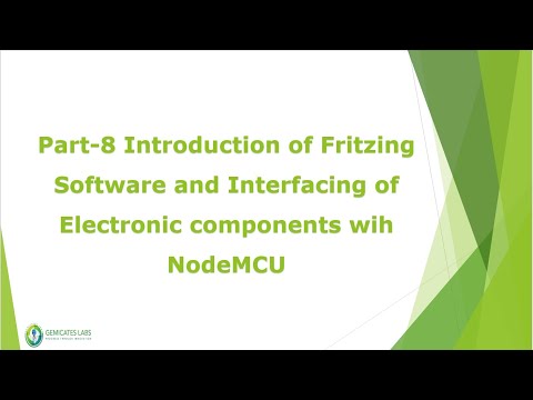Part8-Introduction of Fritzing Software and Interfacing of Electronic Components with NodeMCU