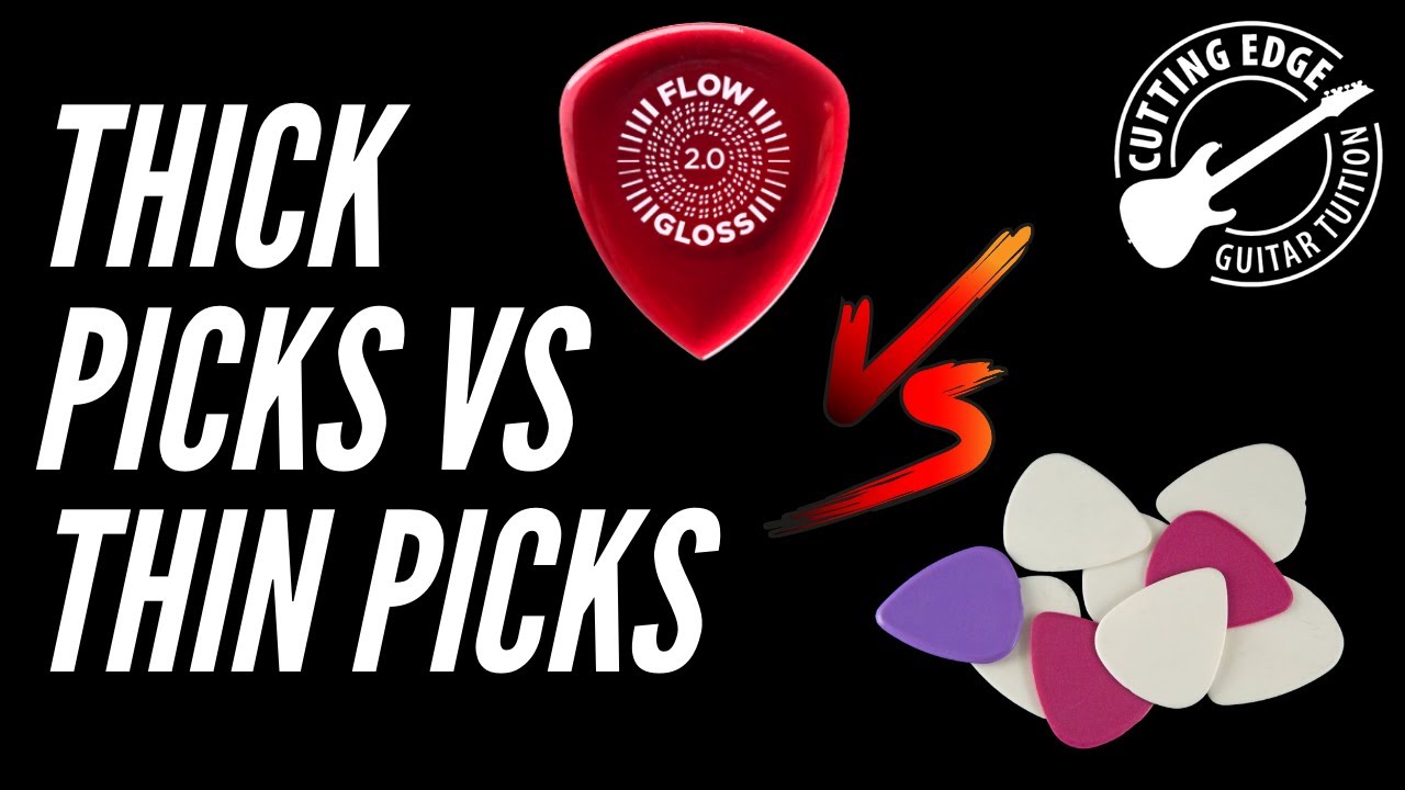 Should you use thick or thin picks? is there a difference?