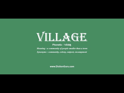 village: Pronounce village with Meaning, Phonetic, Synonyms and Sentence Examples