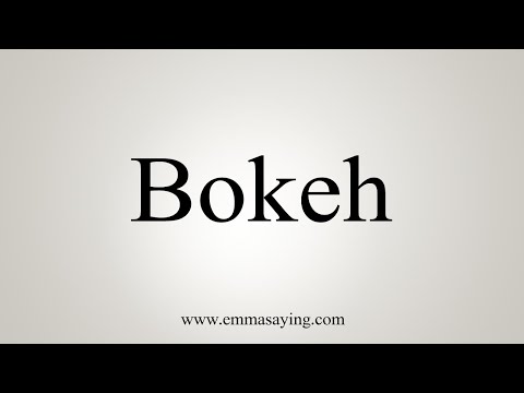 How To Say Bokeh