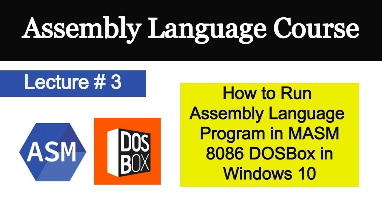 How to Run Assembly Language Program in MASM 8086 DOSBox in Windows 10 | Assembly Course Lecture 2