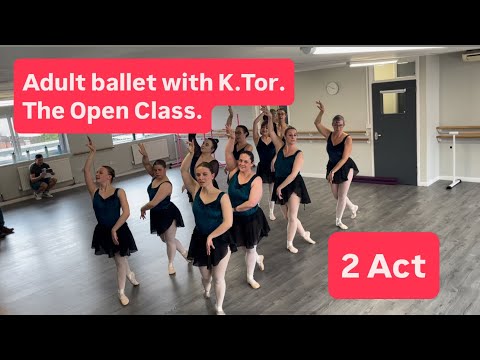 Adult ballet with K.Tor. Chapter 2. Open class. 8.6.2025. 1 year 👏 Allegro, swans, pirouettes, impro