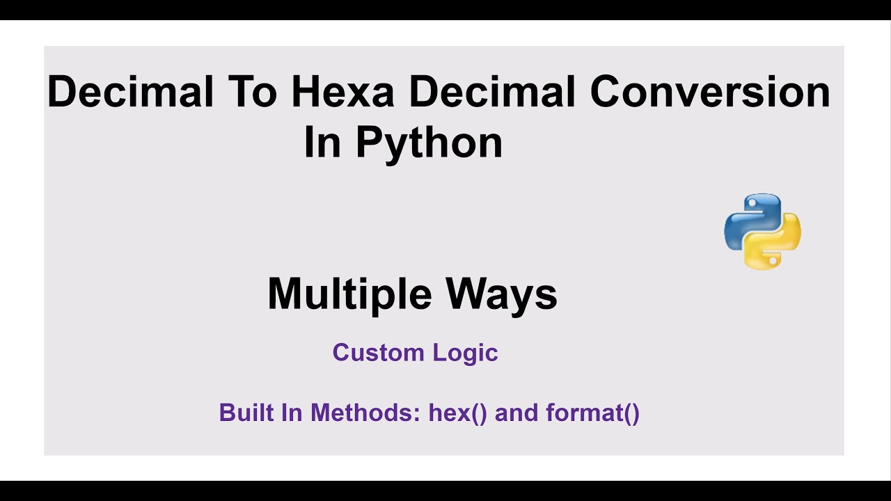 Decimal To Hexadecimal Conversion In Python With Multiple Ways