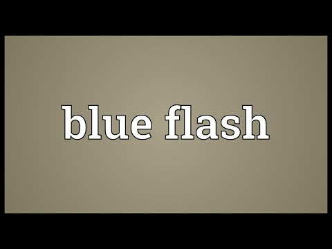 Blue flash Meaning